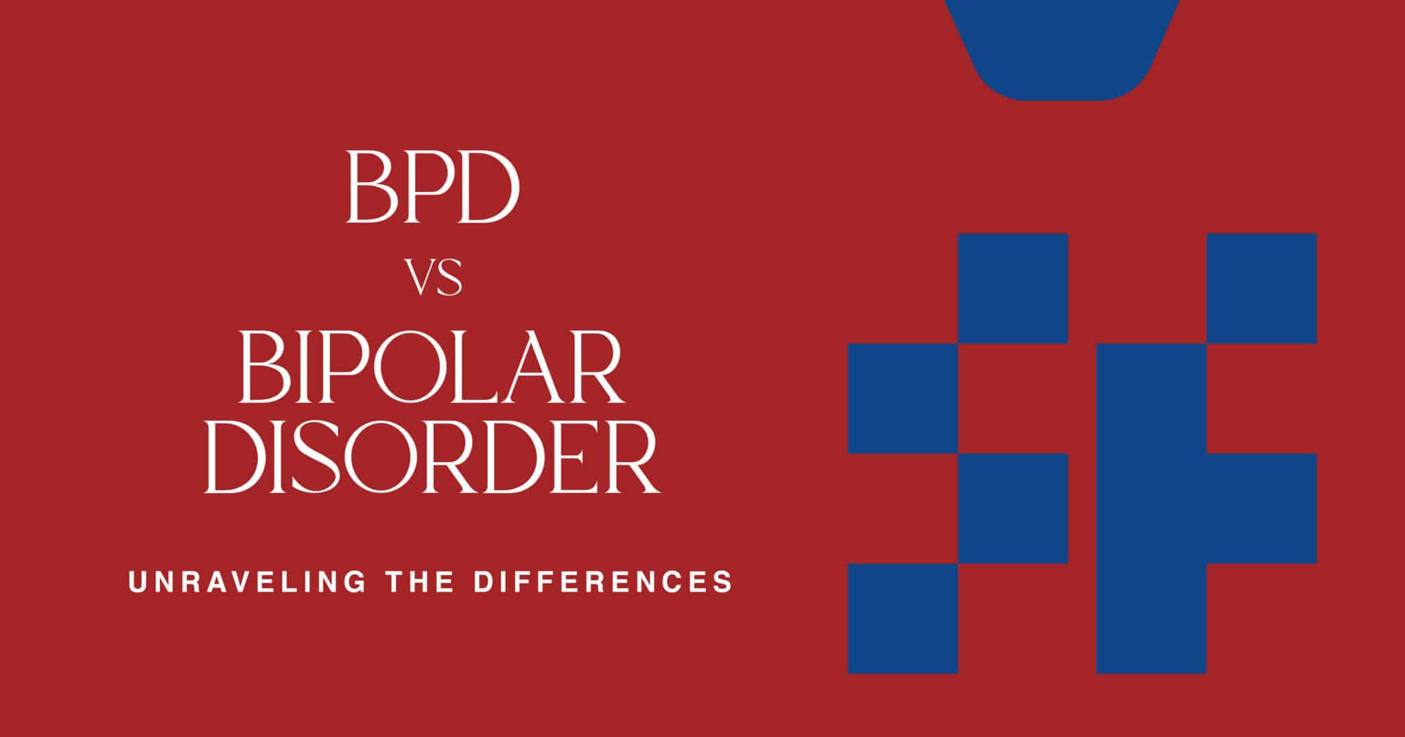 BPD vs Bipolar: Key Differences You Should Know