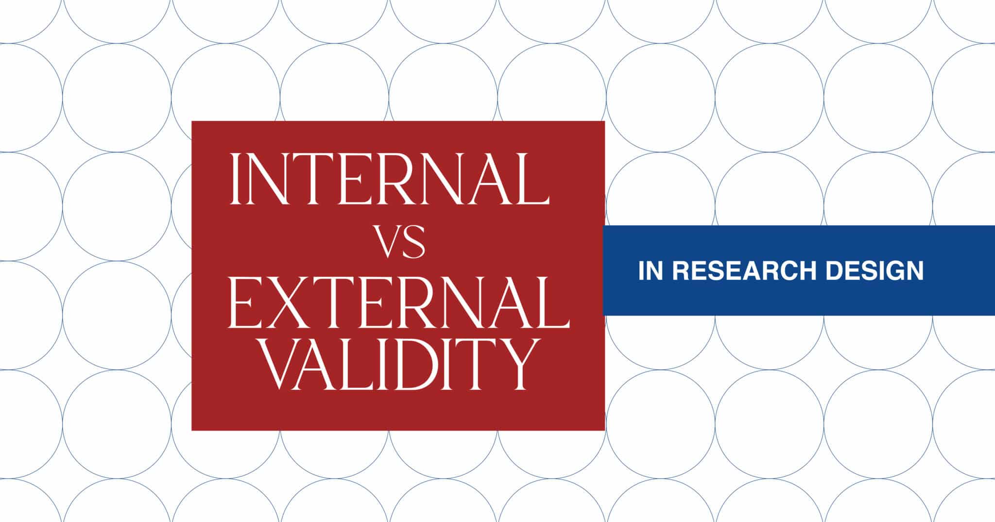Internal vs External Validity in Research Explained