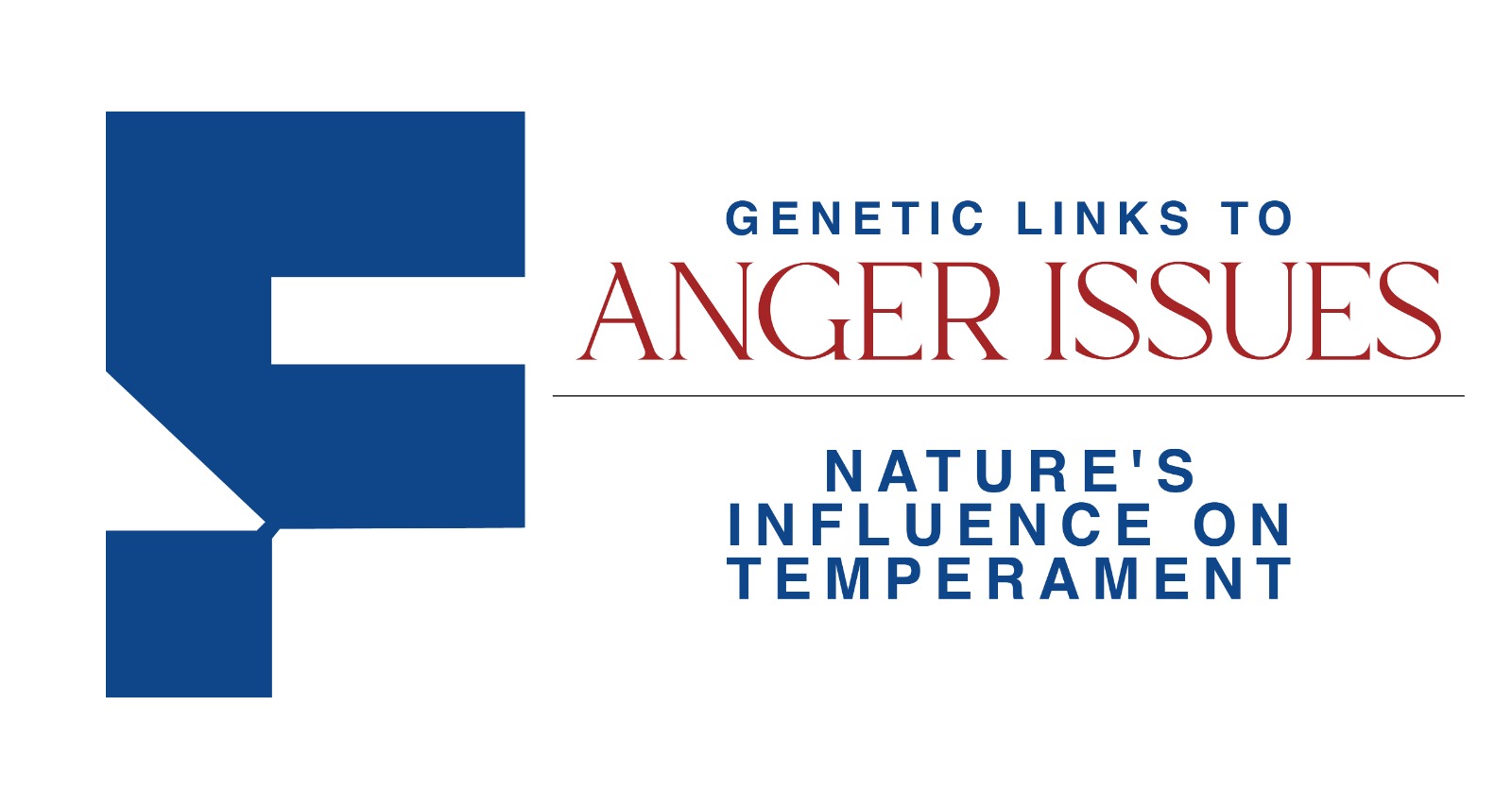 Are Anger Issues Genetic? - Nature's Role in Temperament